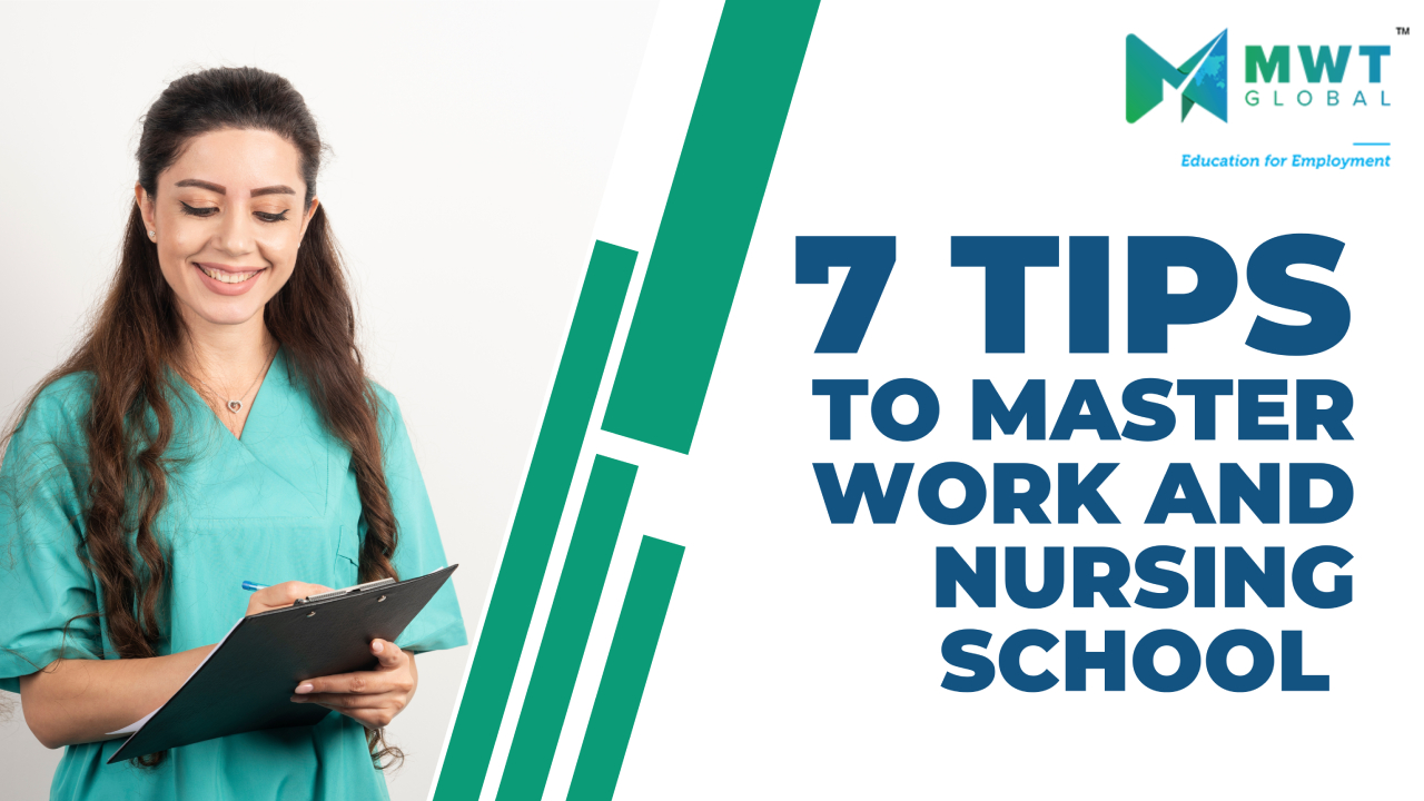 7 Tips to Master Work and Nursing School – MWT Australia